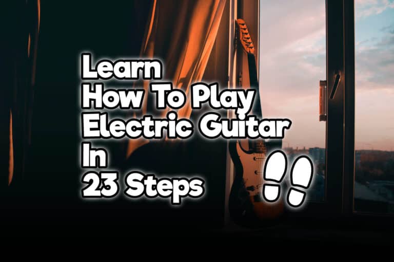 Learn How To Play Electric Guitar In 23 Steps – Rock Guitar Universe