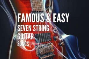 Top 40 Famous&Easy Seven String Guitar Songs In Standard Tuning/Drop A ...