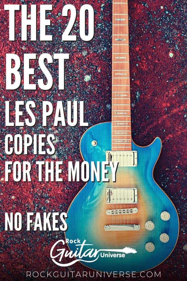 The 20 Best Les Paul Copies For The Money – No Fakes – Rock Guitar Universe
