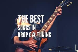 The 40 Best Songs in Drop C# Tuning – Guitar Tabs included – Rock ...
